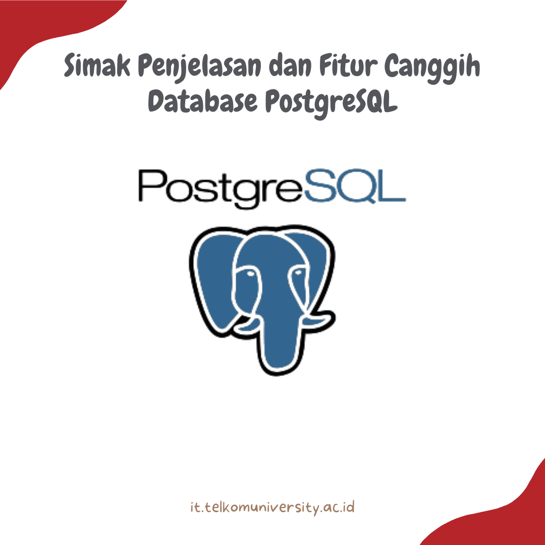 Simak Penjelasan dan Fitur Canggih Database PostgreSQL