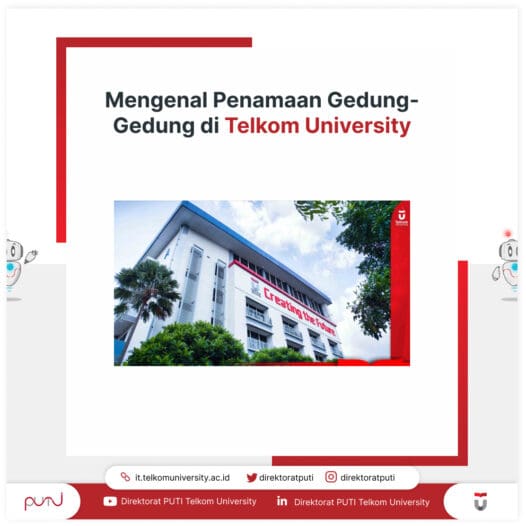 Mengenal Penamaan Gedung-Gedung di Telkom University